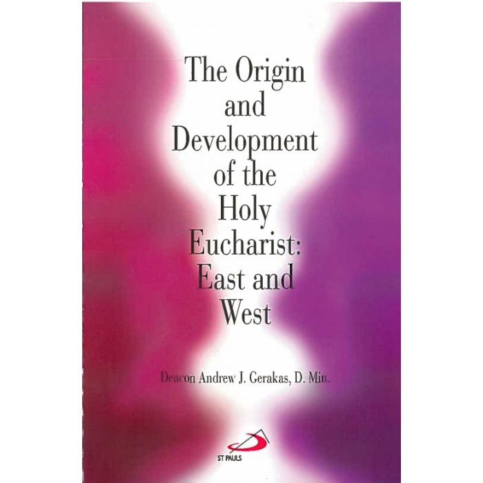 Origin and Development of the Holy Eucharist, The